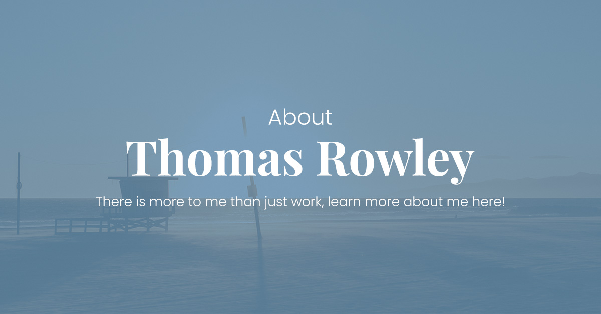 About Thomas Rowley | Creative Director and So Much More!